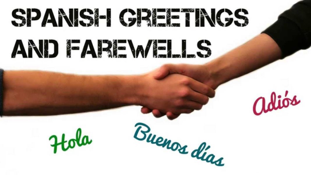Useful Spanish Greetings and Farewells For Every Situation - WooInfo